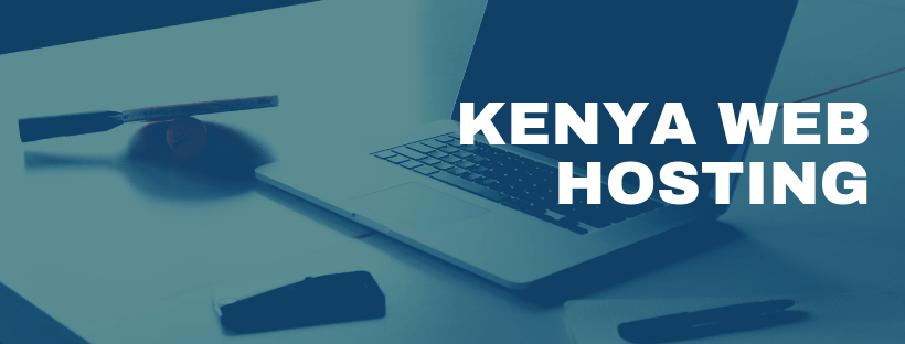 How To Get Kenya Web Hosting Explained